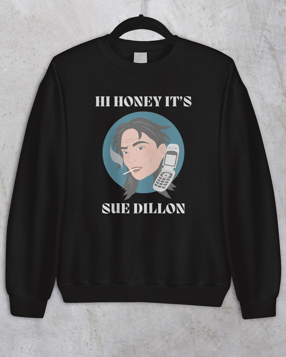 Hi Honey It's Sue Dillon Crewneck – The Comedy Outlet
